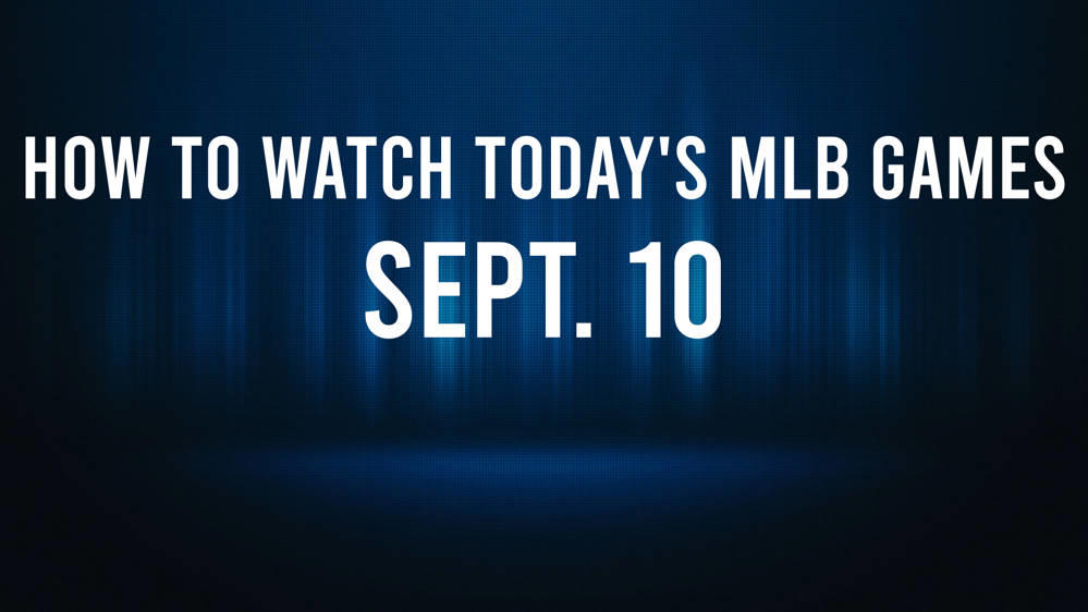 How to Watch MLB Baseball on Tuesday, Sept. 10: TV Channel, Live ...